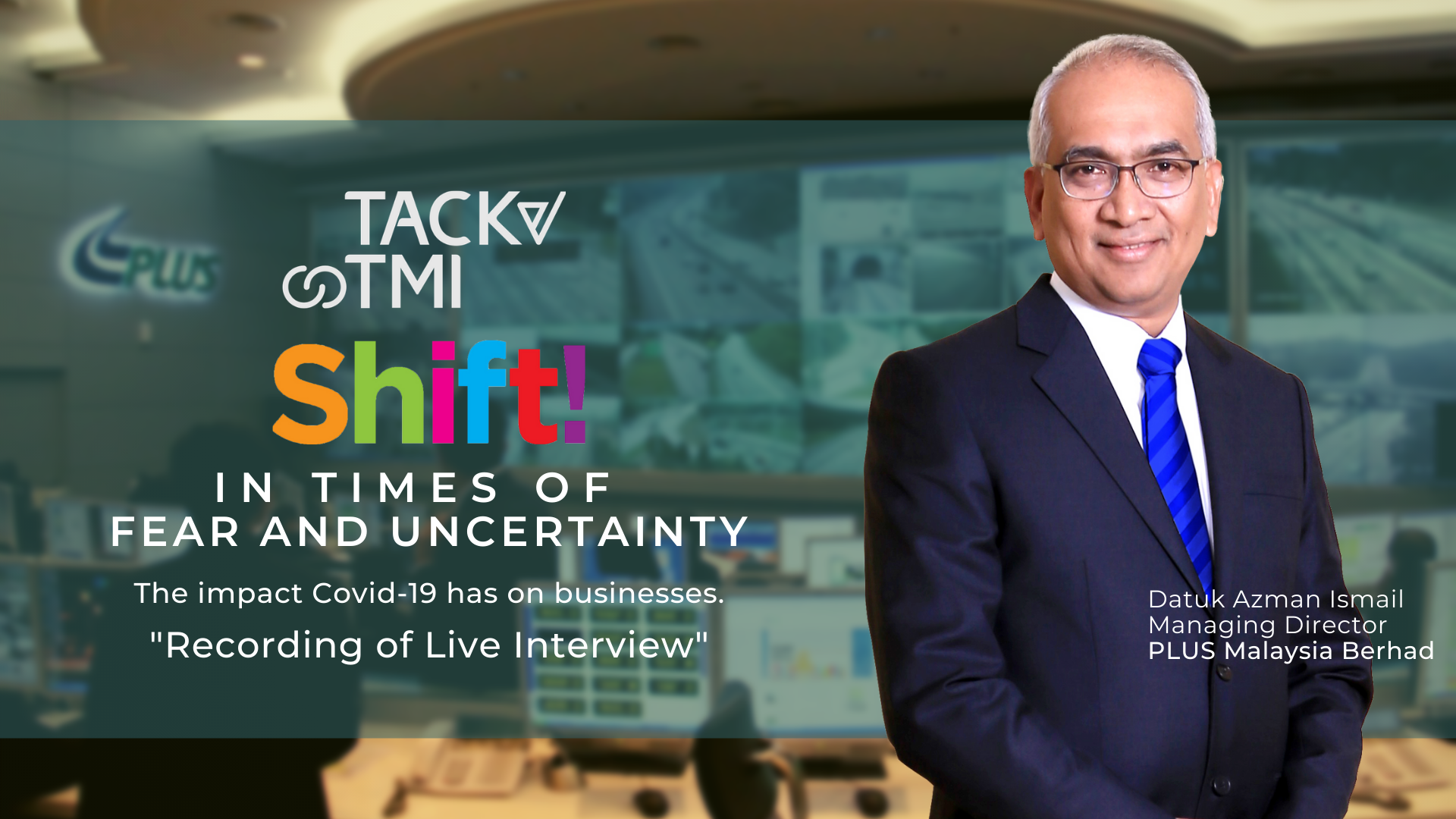 SHIFT in Times of FEAR and UNCERTAINTY with Datuk Azman Ismail - TACK ...