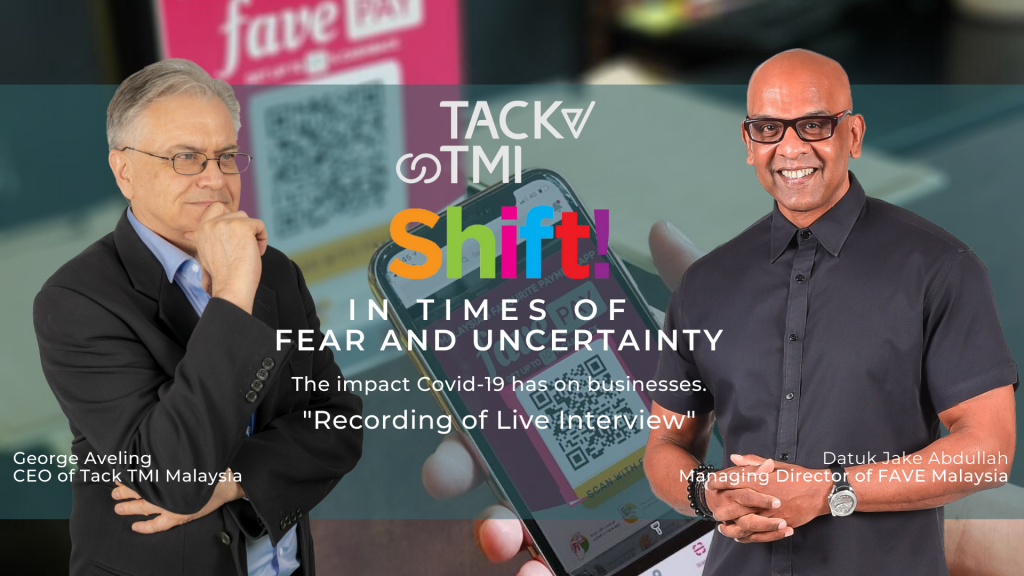SHIFT in Times of FEAR and UNCERTAINTY with Datuk Jake Abdullah - TACK ...
