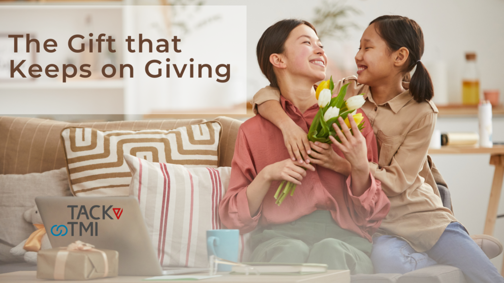 The Gift that Keeps on Giving - TACK TMI Malaysia