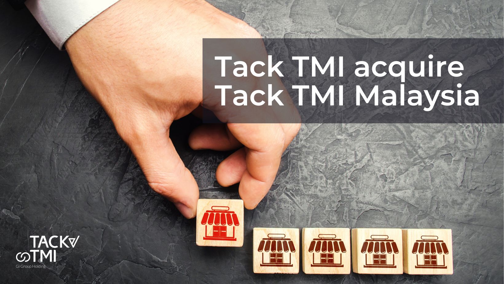 Tack TMI acquire Tack TMI Malaysia - TACK TMI Malaysia